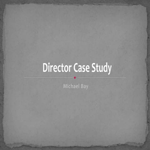 Director Case Study - Michael Bay | PPT