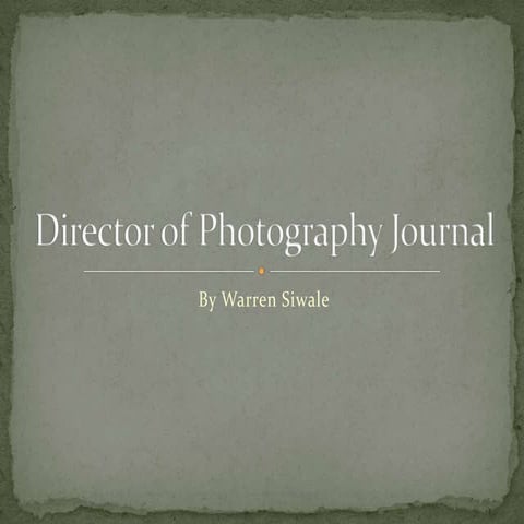 Director of photography journal | PPTX