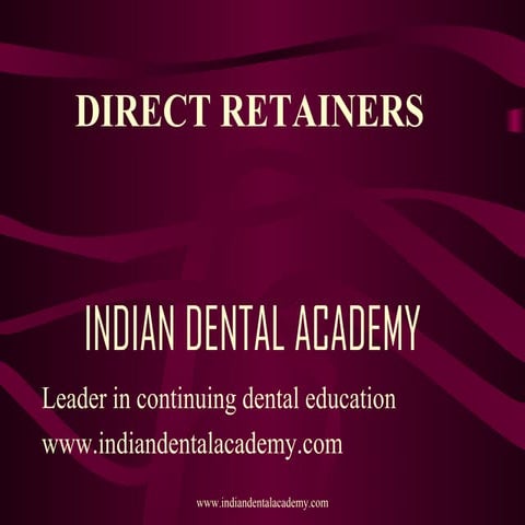 Direct retainers /certified fixed orthodontic courses by Indian dental ...