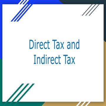 Differences Between Direct Tax and Indirect Tax in India. | PPTX