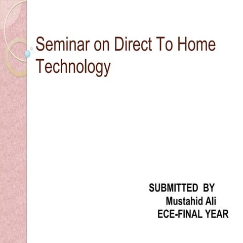 Direct to home technology | PPT