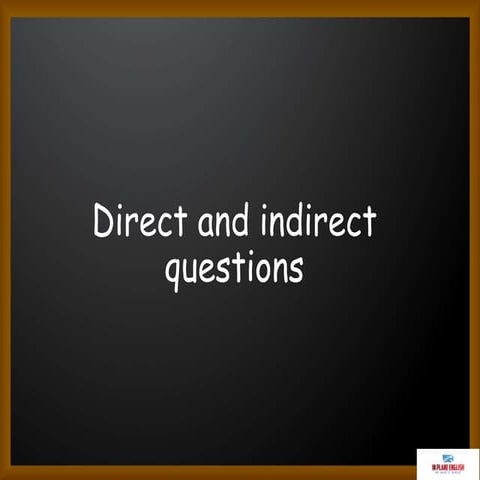 Direct Vs Indirect Questions In Plane English.pptx