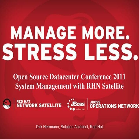 OSDC 2011 | RedHat Satellite - Einsatzweise und Möglichkeiten by Dirk ...