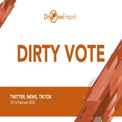 DIRTY VOTE TWITTER, NEWS, TIKTOK 10-12 Februari 2024 | PDF