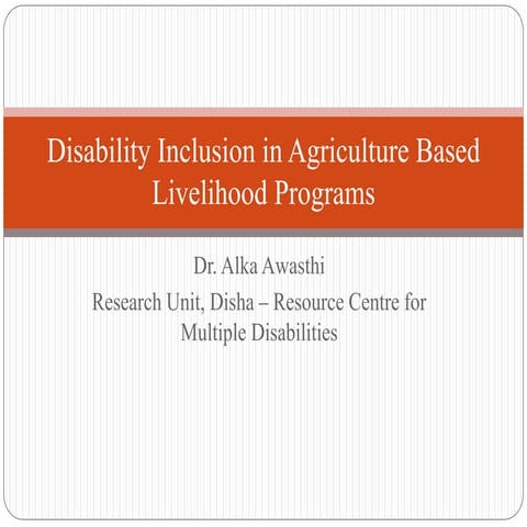 Disability inclusion in agriculture based livelihood programs | PPTX