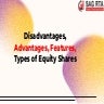 Summary of Equity Shares as Advantages, Disadvantages, and Its Features | PPT