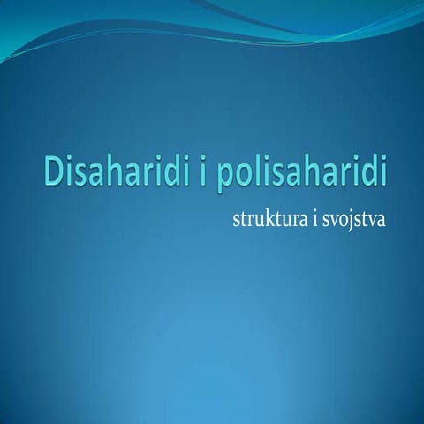 Disaharidi i polisaharidi | PPTX