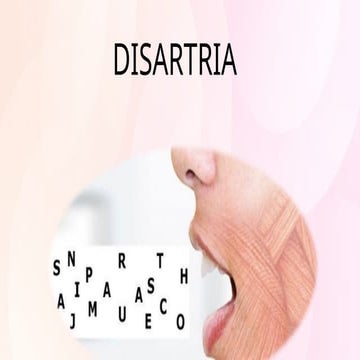 Disartria.pptx diapositivas sobre disartria | PPTX