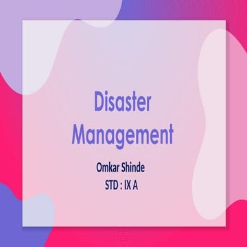 Pptx on Disaster Management and saving of disasters | PPTX
