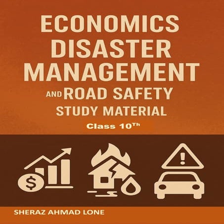 ECONOMICS, DISASTER MANAGEMENT, ROAD SAFETY - STUDY MATERIAL [10TH] | PDF