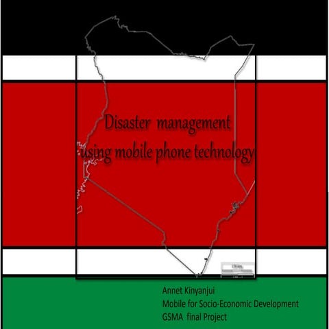Disaster management using mobile phone technology in kenya final ...