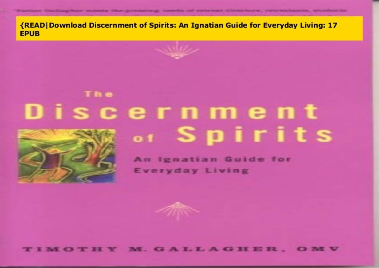 {read Download Discernment Of Spirits An Ignatian Guide For Everyday…