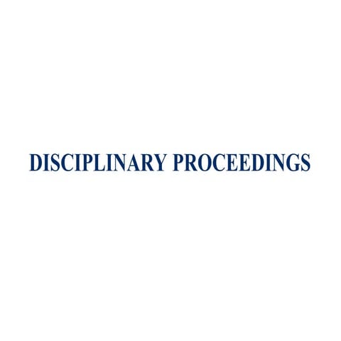 Disciplinary Proceedings.ppt and a lot of other things | PPT