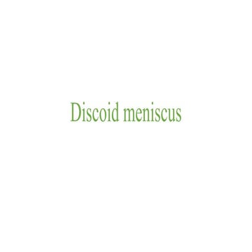 discoid menisci.pptx presentation doccum | PPTX