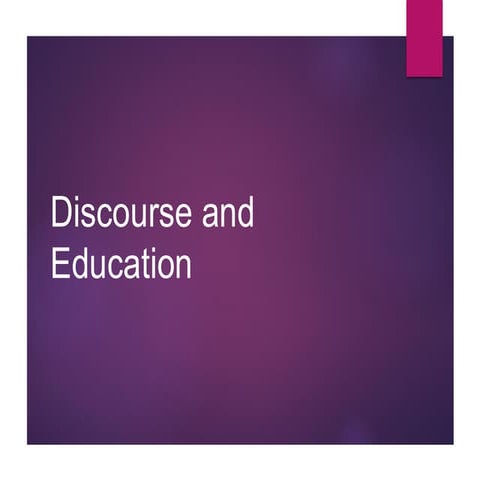 Discourse and Education, what is relationship between discourse and Education.pdf