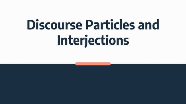 Discourse Particles And Interjections Pptx