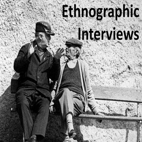 Ethnographic Interviews | PPT