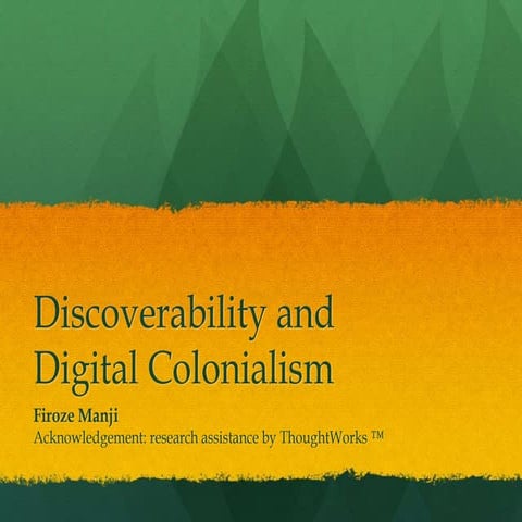 Discoverability and Digital Colonialism | PPT