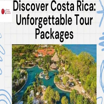 Discover Costa Rica Unforgettable Tour Packages.pptx