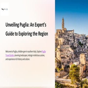 Unveiling Puglia: An Expert's Guide to Exploring the Region | PDF