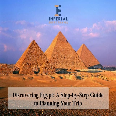 Discovering Egypt A Step-by-Step Guide to Planning Your Trip.ppt