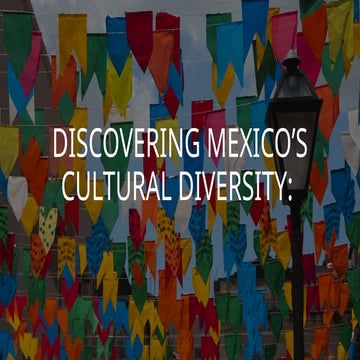 DISCOVERING MEXICAN DIVERSITY NOW A DAYS | PPTX