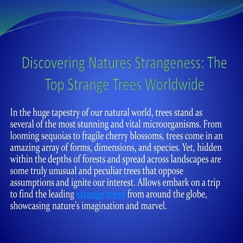 Discovering Natures Strangeness The Top Strange Trees Worldwide.pptx