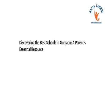 Discovering the Best Schools in Gurgaon-A Parent's Essential Resource.pptx