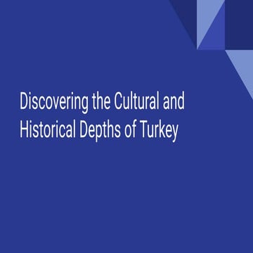 Discovering the Cultural and Historical Depths of Turkey | PPT