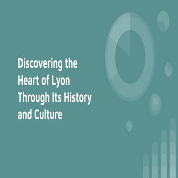 Discovering the Heart of Lyon Through Its History and Culture | PDF