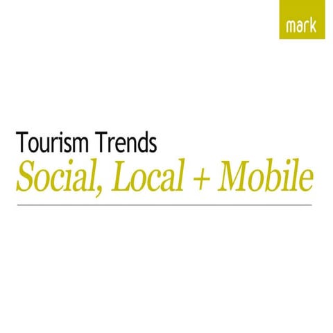 Tourism Trends: Social, Local + Mobile | PDF
