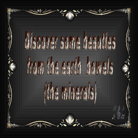 Discover Some Beauties From The Earth Bowels | PPS