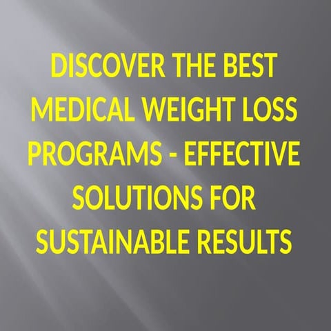 Discover the Best Medical Weight Loss Programs | PPTX