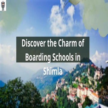 Discover the Charm of Boarding Schools in Shimla.pptx