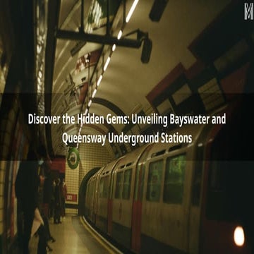 Discover the Hidden Gems: Unveiling Bayswater and Queensway Underground ...