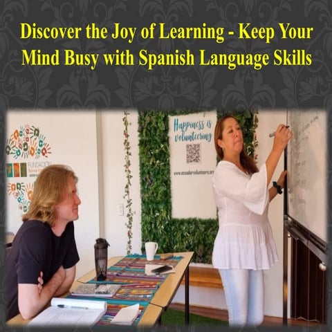 Discover the Joy of Learning - Keep Your Mind Busy with Spanish ...