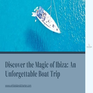 Discover the Magic of Ibiza An Unforgettable Boat Trip | PDF