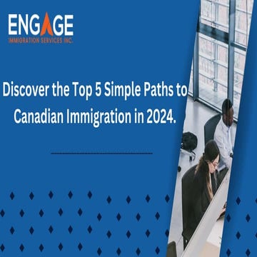 Discover the Top 5 Simple Paths to Canadian Immigration in 2024..pptx