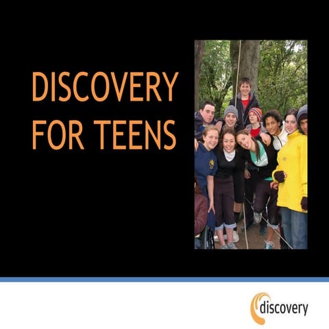 Discovery for Teens discoveryforteens | PPT