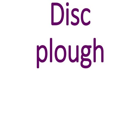 Disc plough | PPTX