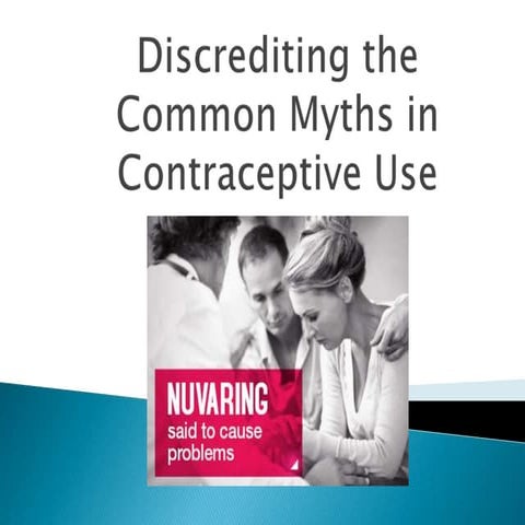 Discrediting the common myths in contraceptive use | PPTX