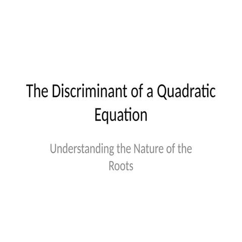 Discriminant of a Quadratic Equation - Copy.pptx