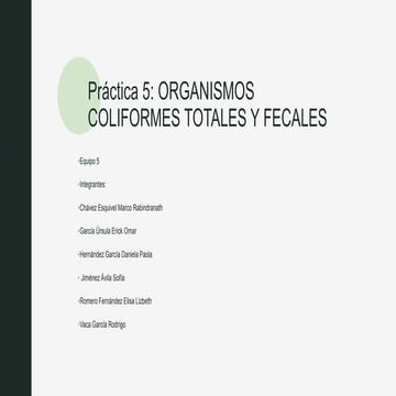 Discusión Practica 5 ORGANISMOS COLIFORMES TOTALES Y FECALES Eq5.pptx