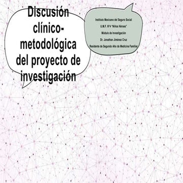 Discusión clínico-metodológica del proyecto de investigación.pptx