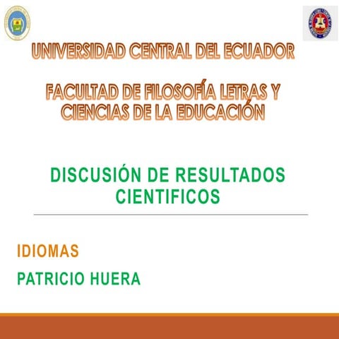 Discusión de los Resultados Científicos por Patricio Huera | PPTX