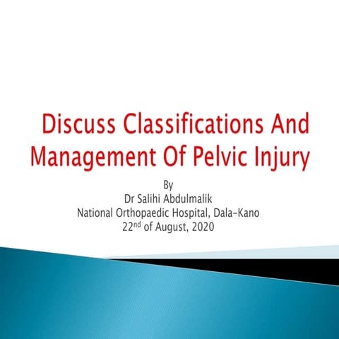 Discuss classifications and management of pelvic injury | PPTX