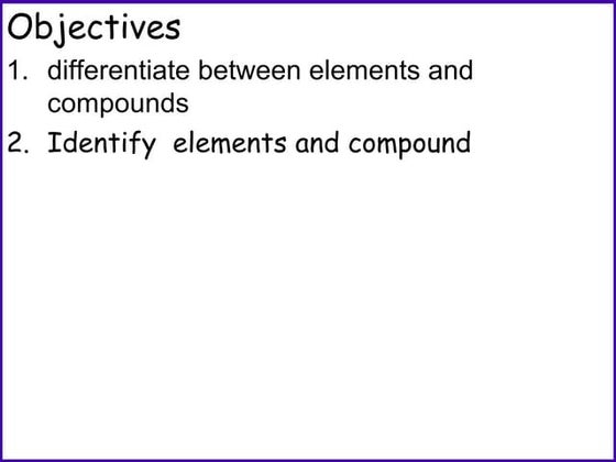 Elements and compounds grade 7 (first quarter) | PPT