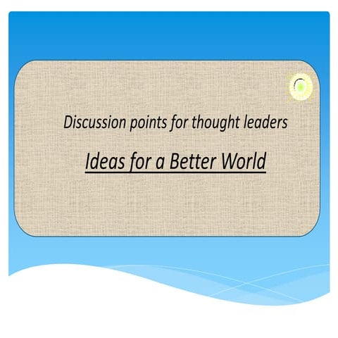 Discussion points and suggestions for thougth leaders - Ideas for a ...