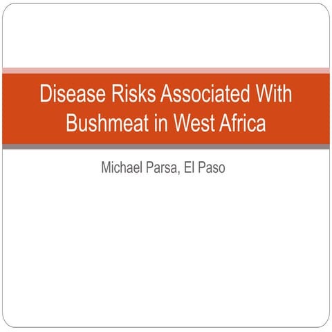 Disease Risks Associated With Bushmeat in West Africa | PPT