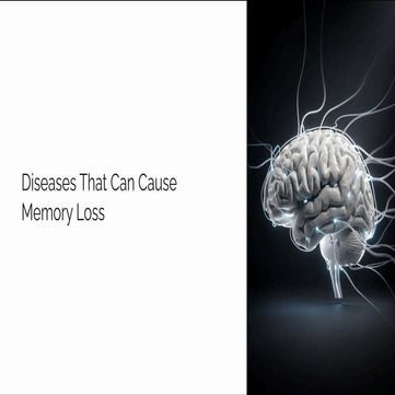 The Many Diseases That Can Cause Memory Loss | PDF